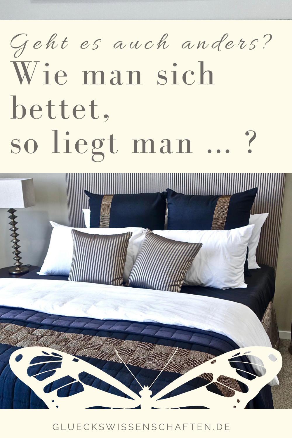 Glückswissenschaften – Geht es auch anders – Wie man sich bettet, so ...